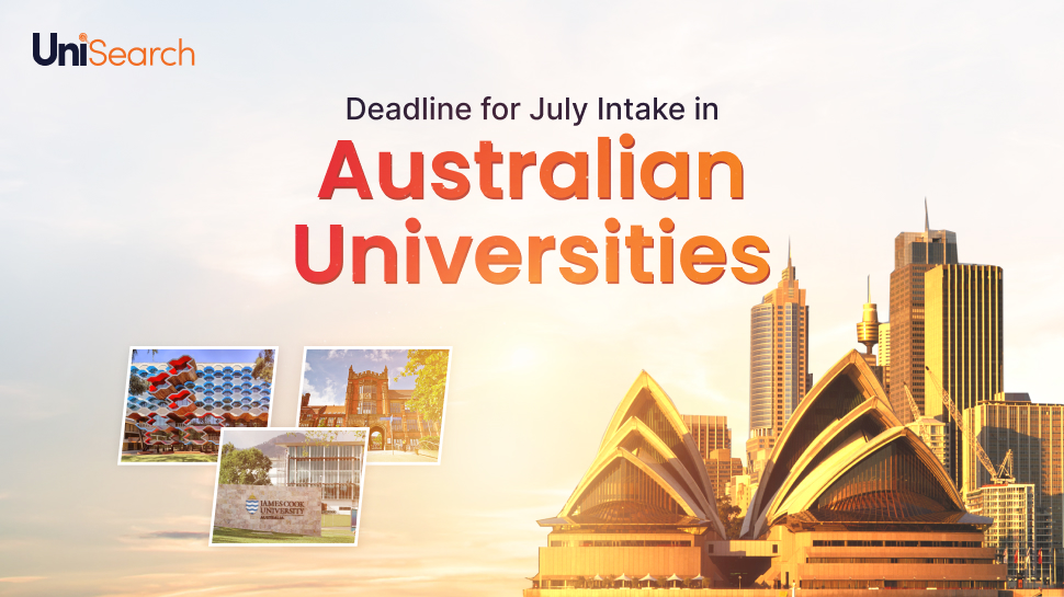 Deadline for July Intake in Australian Universities | UniSearch